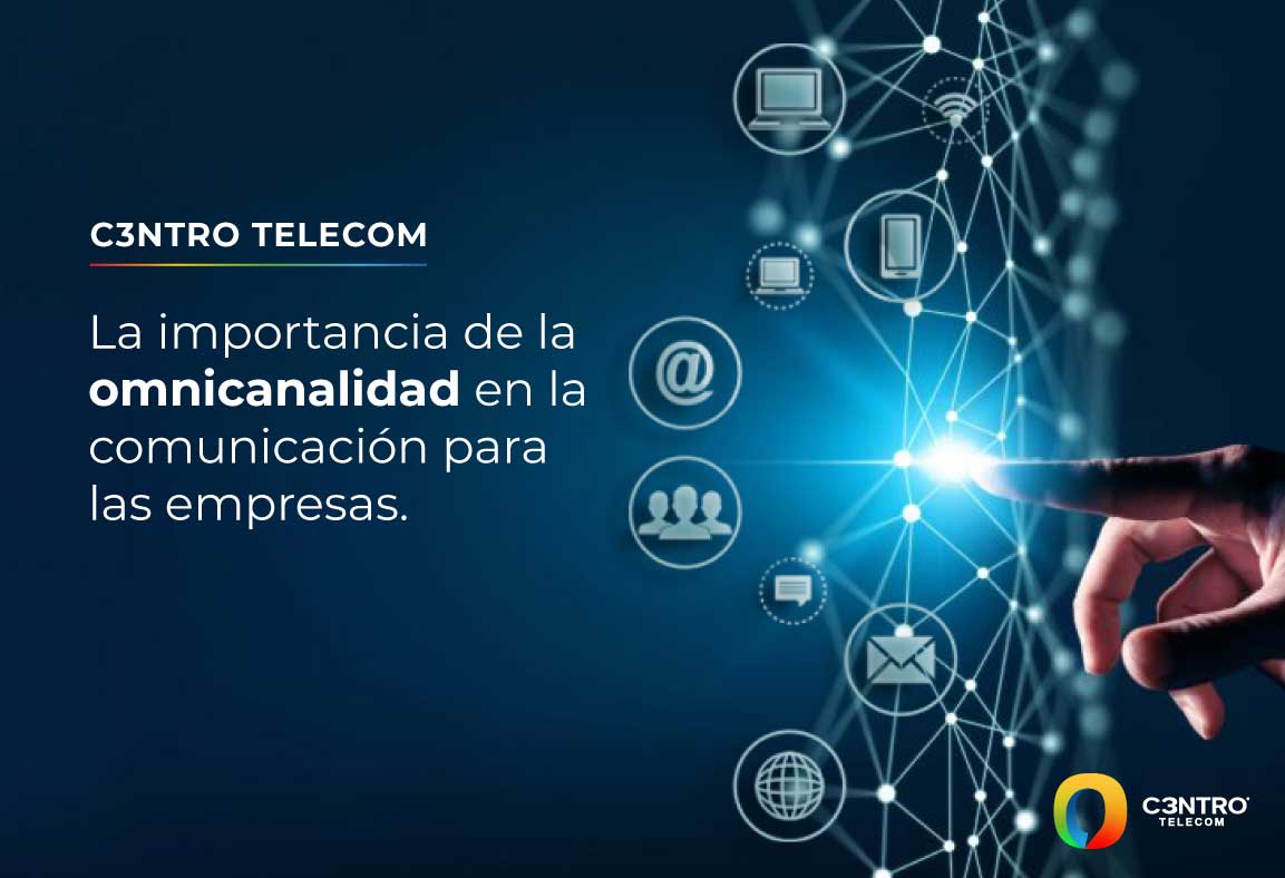 La importancia de la omnicanalidad en comunicación para empresas
